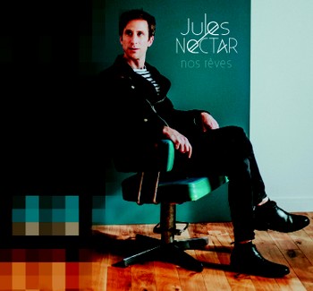 Jules Nectar «Tout droit » | NosEnchanteurs